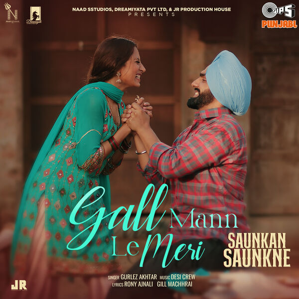 Gall Mann Le Meri (From "Saunkan Saunkne"), Gurlez Akhtar - Qobuz