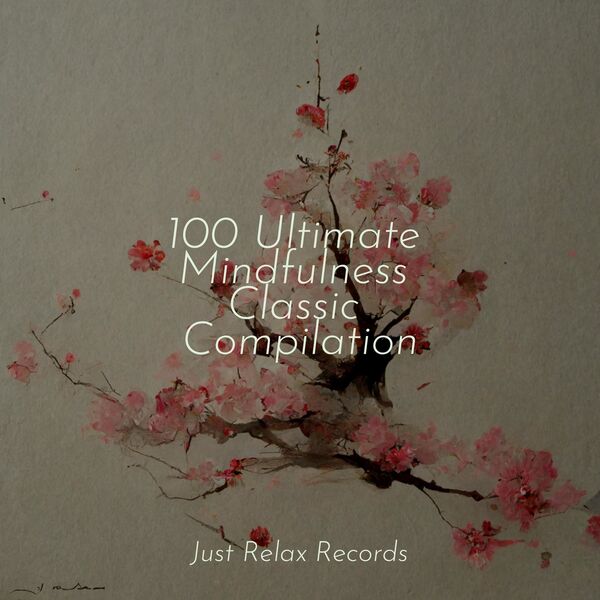 100 Ultimate Mindfulness Classic Compilation, Bird Sounds - Qobuz