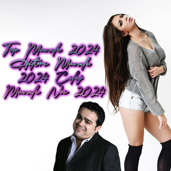 Top Manele 2024 Hituri Manele 2024 Colaj Manele Noi 2024, Various Artists - Qobuz