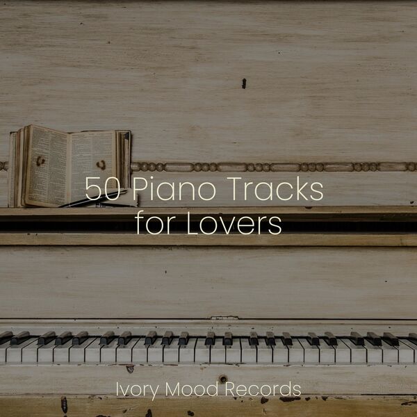 50 Piano Tracks for Lovers, MÚSICA PARA NIÑOS - Qobuz
