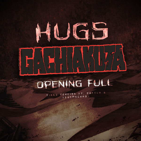 HUGs (Gachiakuta Opening Full), Tiago Pereira - Qobuz