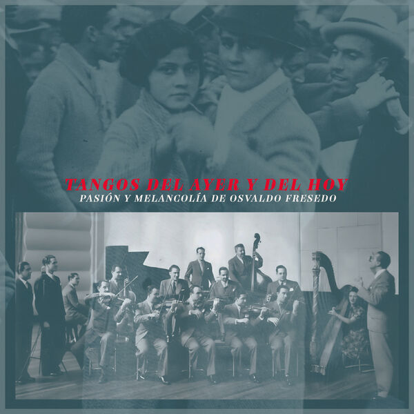 Tangos del Ayer y del Hoy - Pasión y Melancolía de Osvaldo Fresedo ...