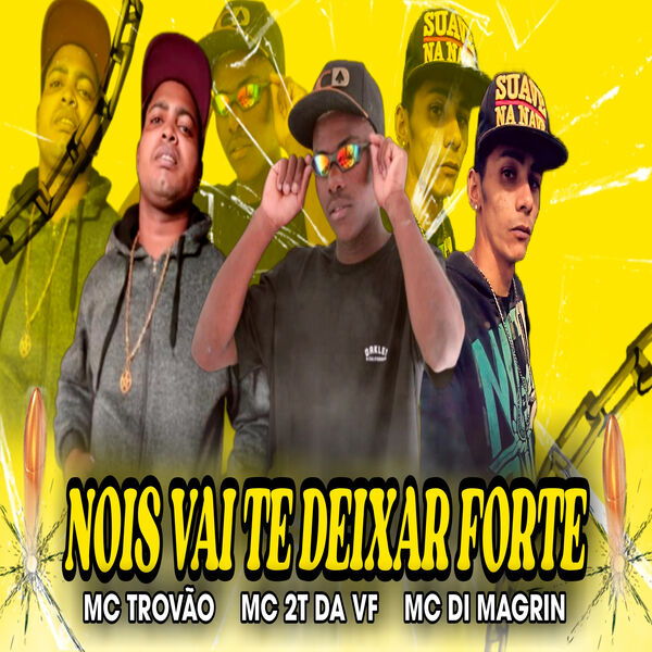Nois Vai Te Deixar Forte, MC DI MAGRIN - Qobuz