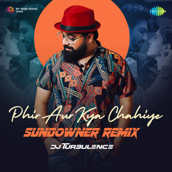 Phir Aur Kya Chahiye (Sundowner Remix), Arijit Singh - Qobuz