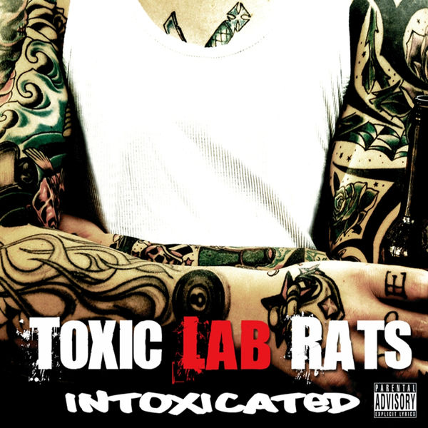 Intoxicated, Toxic Lab Rats - Qobuz