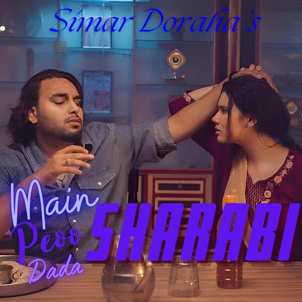 Main Sharabi Mera peyo Mera Dada, Simar Dorraha - Qobuz