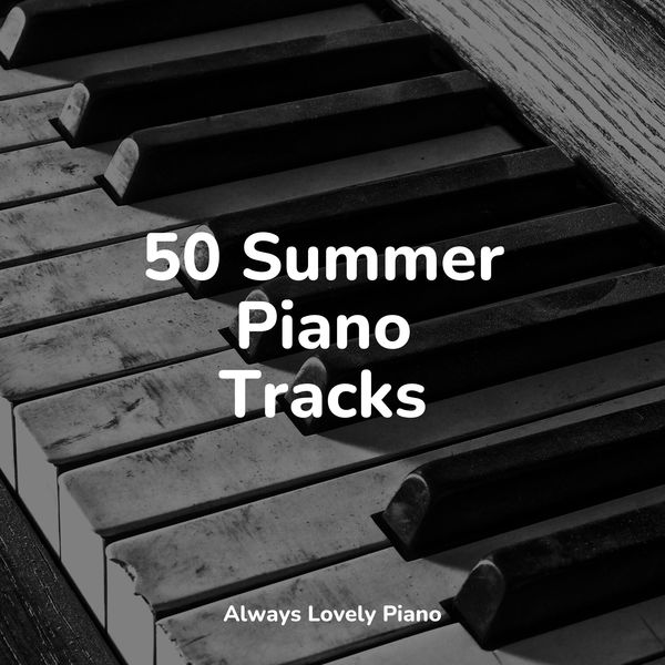 50 Summer Piano Tracks, Piano Prayer - Qobuz