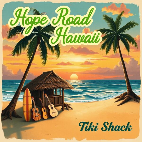 Hope Road to Hawaii, Tiki Shack - Qobuz