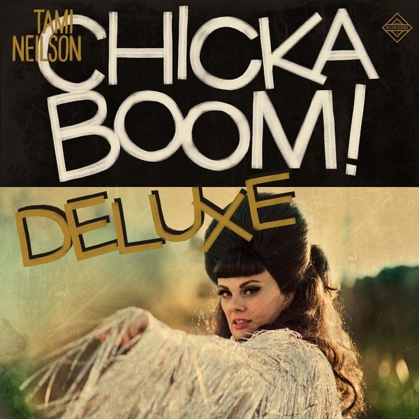 CHICKABOOM! Deluxe, Tami Neilson - Qobuz
