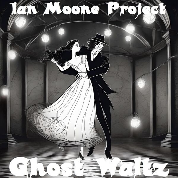 Ghost Waltz, Ian Moone Project - Qobuz