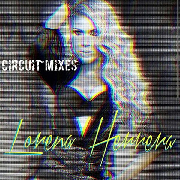 Circuit Mixes, Lorena Herrera - Qobuz