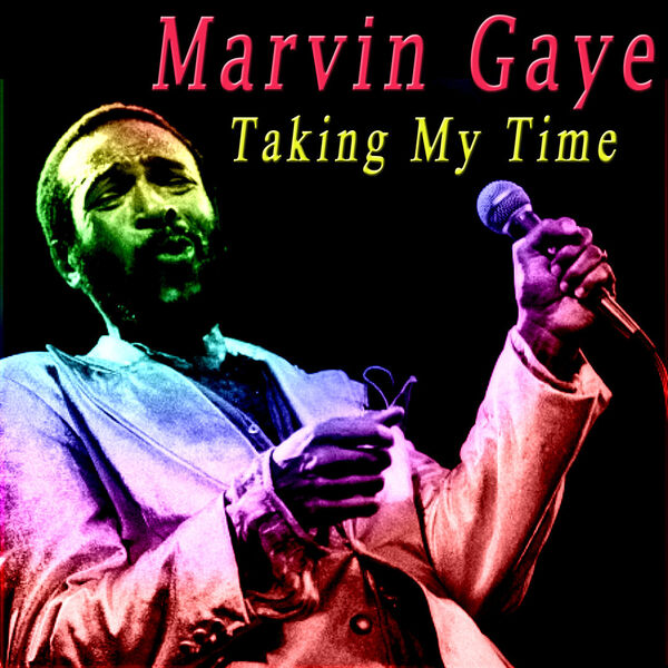 Taking My Time, Marvin Gaye - Qobuz