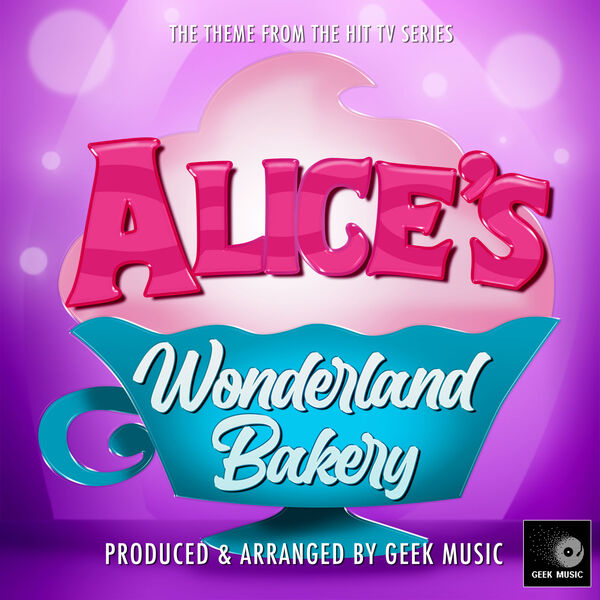 Alice's Wonderland Bakery Main Theme (From "Alice's Wonderland Bakery ...