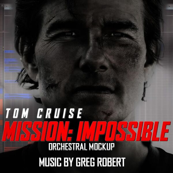 Mission : Impossible - Final Reckoning Theme Mockup, Greg Robert - Qobuz