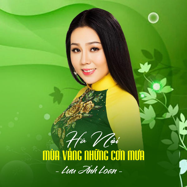 Hà Nội Mùa Vắng Những Cơn Mưa, Luu Anh Loan - Qobuz