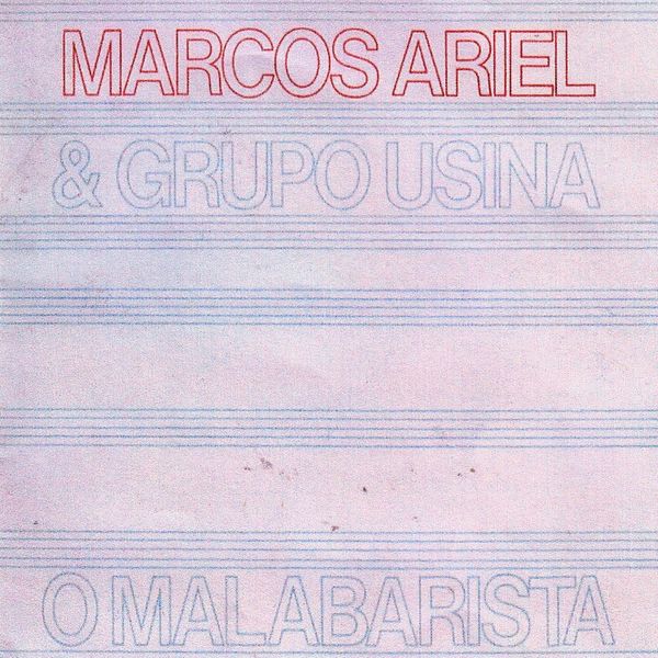 O Malabarista, Marcos Ariel, Grupo Usina - Qobuz