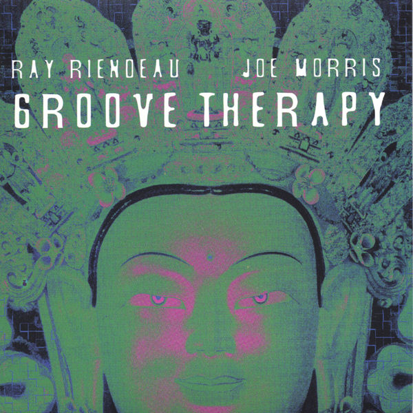 Groove Therapy, Joe Morris and Ray Riendeau - Qobuz