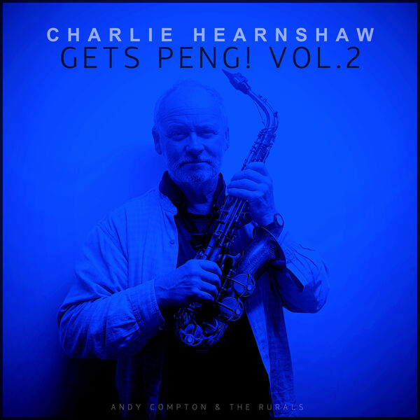 Charlie Hearnshaw Gets PENG!, Vol. 2, The Rurals - Qobuz