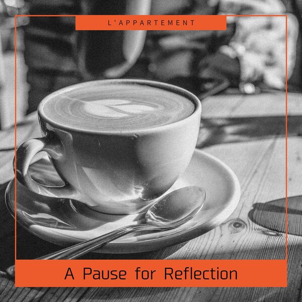 A Pause for Reflection, L'appartement - Qobuz