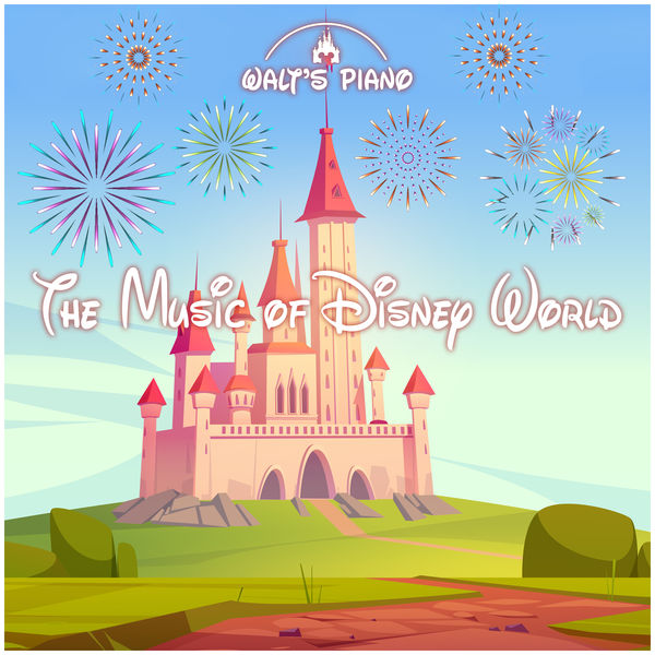 The Music of Disney World, Walt's Piano - Qobuz