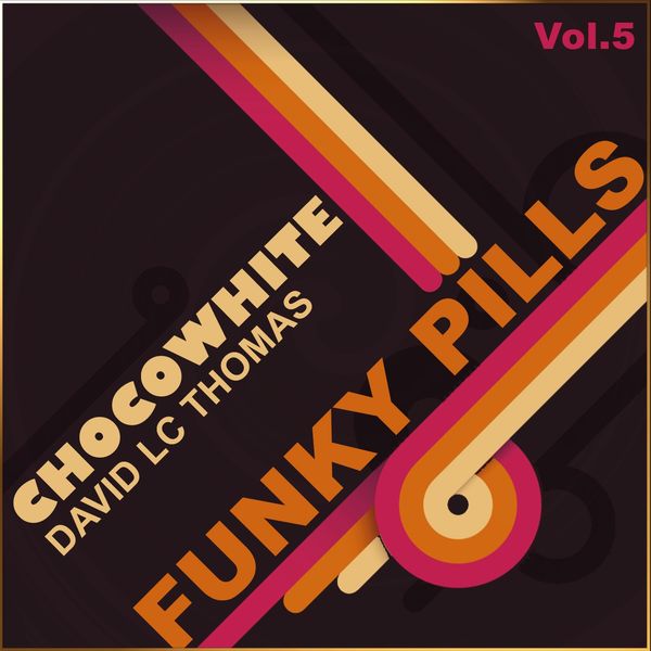 Chocowhite, Vol. 5 (Funky Pills), DAVID LC THOMAS - Qobuz