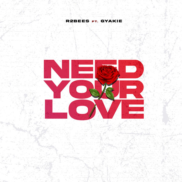 Need Your Love (feat. Gyakie), R2Bees - Qobuz