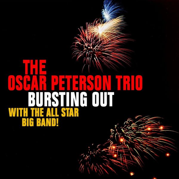 Bursting Out With The All Star Big Band, Oscar Peterson - Qobuz