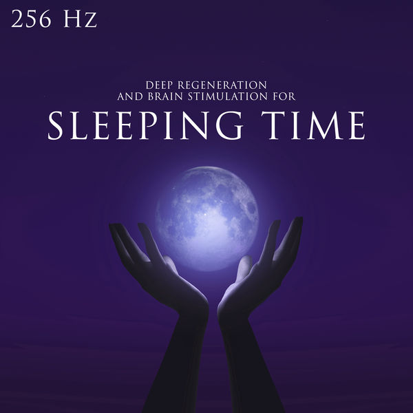 256 Hz Deep Regeneration and Brain Stimulation for Sleeping Time, Hz ...