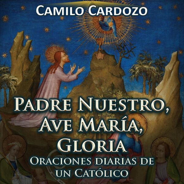 Padre Nuestro, Ave María, Gloria Oraciones Diarias de un Católico ...