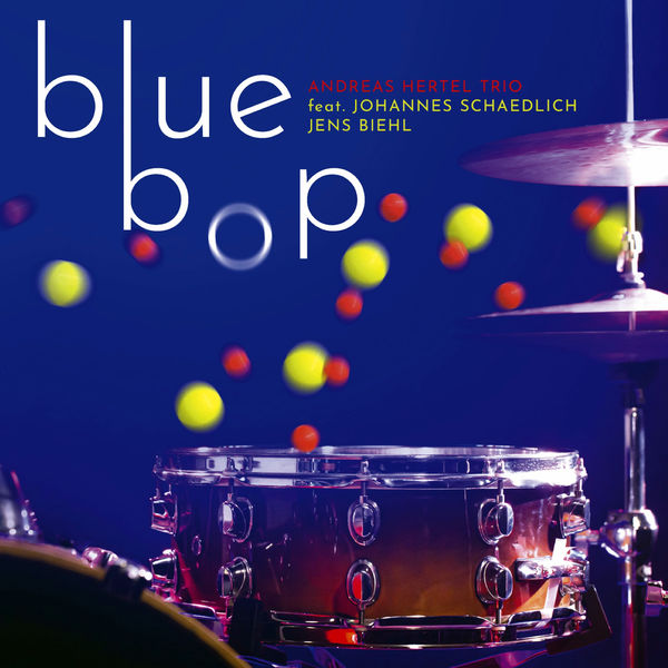 Blue Bop, Andreas Hertel Trio - Qobuz