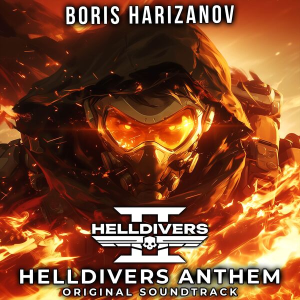HELLDIVERS 2 - Helldivers Anthem (Original Soundtrack), Boris Harizanov ...