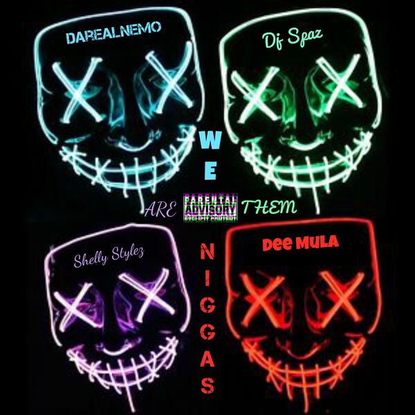 We Are Them Niggas (feat. Darealnemo, Shelly Stylez & Dee Mula), DJ ...