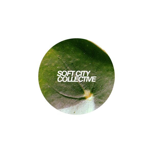 Soft City Collective, Soft City Collective - Qobuz