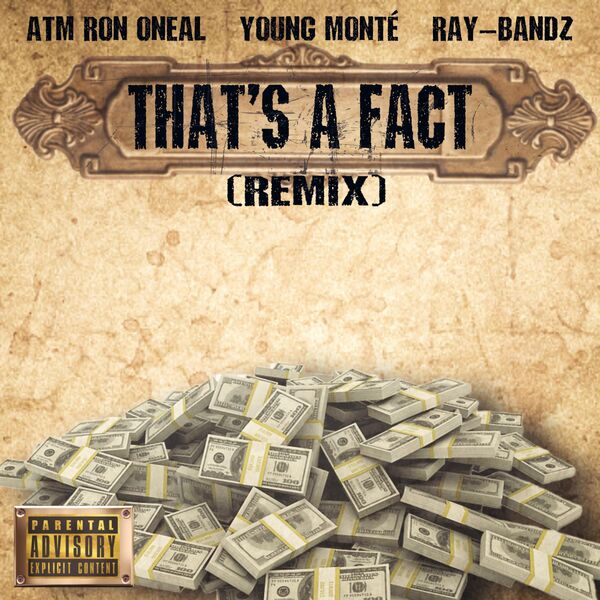 That's A Fact (feat. Young Monté & Rae Bandz) [Remix version], A.T.M ...