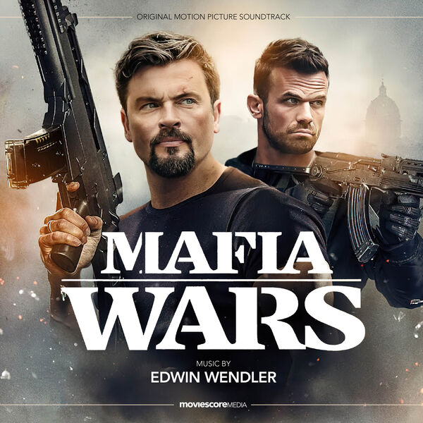 Mafia Wars (Original Motion Picture Soundtrack), Edwin Wendler - Qobuz
