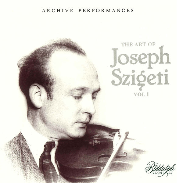 The Art of Joseph Szigeti, Vol. 1, Joseph Szigeti - Qobuz