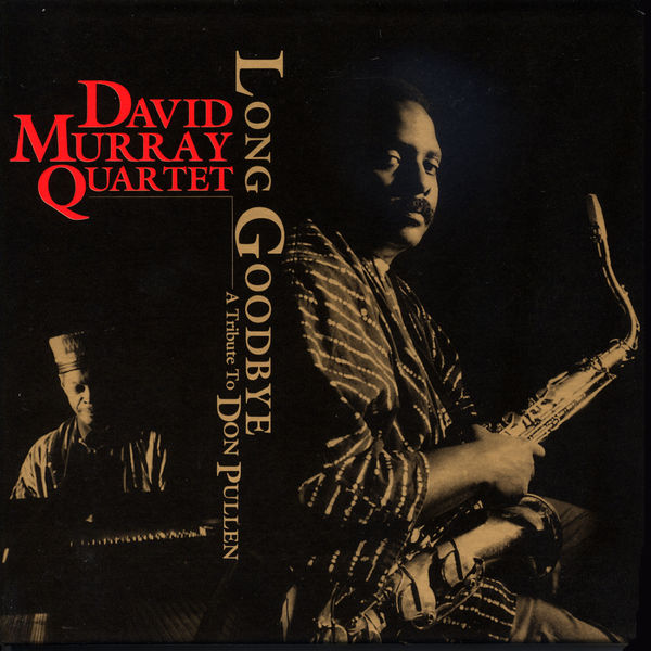 Long Goodbye, David Murray - Qobuz