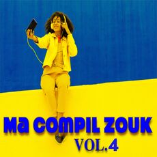 MA COMPIL ZOUK (Vol.4), Various Artists - Qobuz