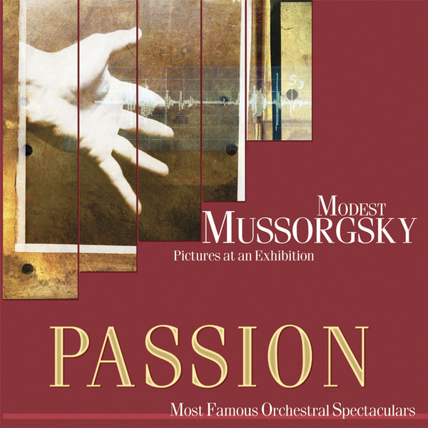 Passion: Most Famous Orchestal Spectaculars - Mussorgsky: Pictures At ...