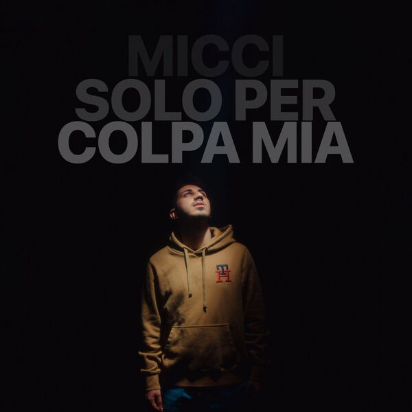 Solo per colpa mia, Micci - Qobuz