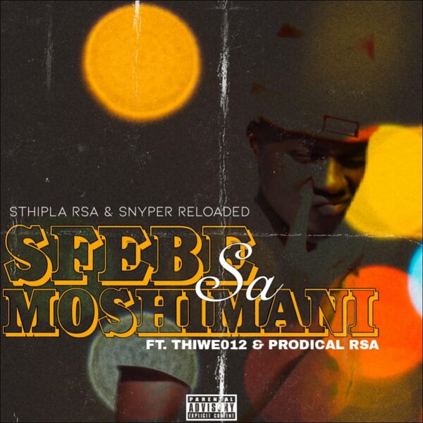 Sfebe sa Moshimani (feat. Snyper Reloaded, Thiwe012 & Prodical rsa ...