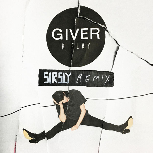 Giver (Sir Sly Remix), K. Flay - Qobuz