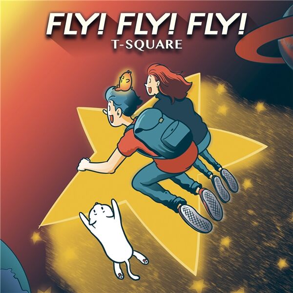 FLY! FLY! FLY!, T-SQUARE - Qobuz