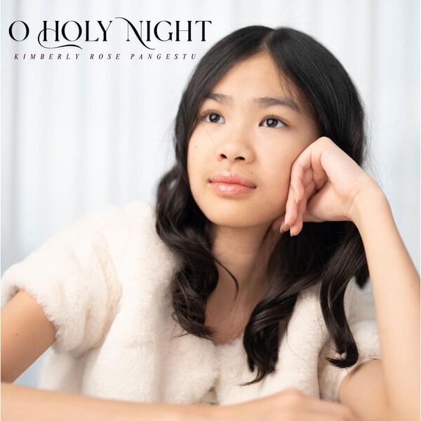 O Holy Night, Kimberly Rose Pangestu - Qobuz