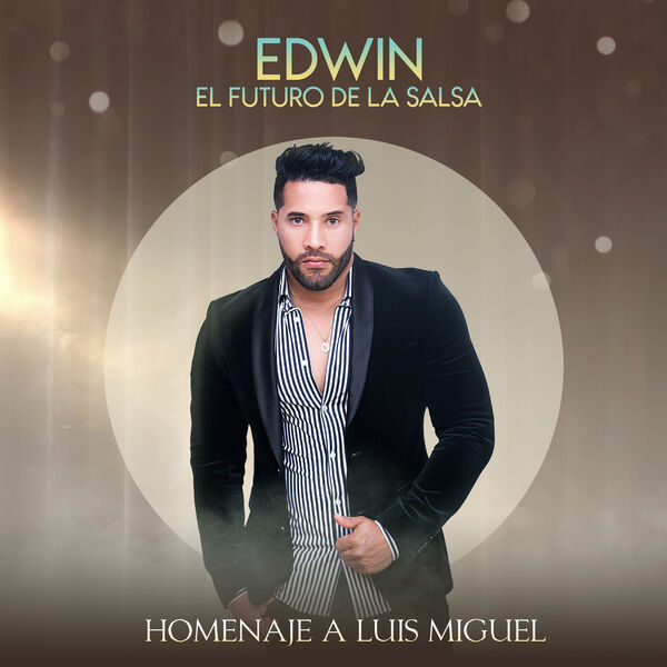 Homenaje A Luis Miguel, Edwin El Futuro de la Salsa - Qobuz