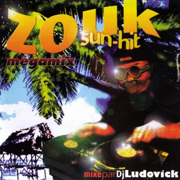 Zouk Sun-Hit Mégamix, Various Artists - Qobuz