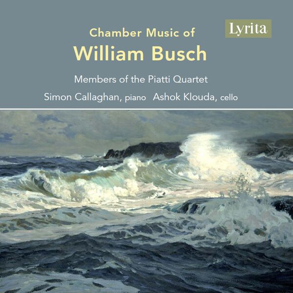 Chamber Music of William Busch, Simon Callaghan - Qobuz