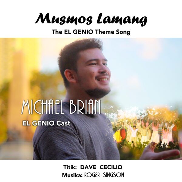 Musmos Lamang (feat. Michael Brian, El Genio Cast & Dave Cecilio ...