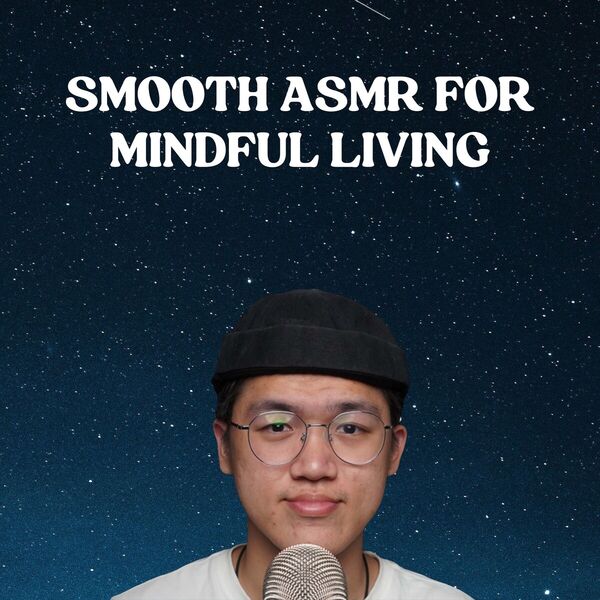 Smooth ASMR for Mindful Living, Dong ASMR - Qobuz