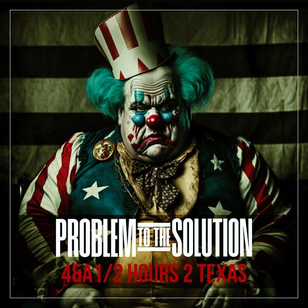 4 and A Half Hours To Texas, Problem to the Solution - Qobuz